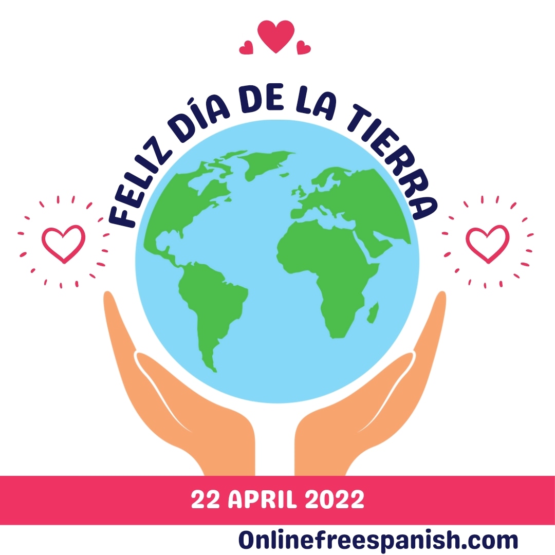 Día de la tierra – Earth Day – onlinefreespanish